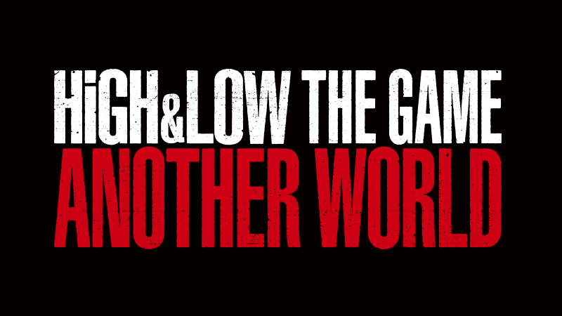 HiGH&LOW THE GAME ANOTHER WORLD - Games